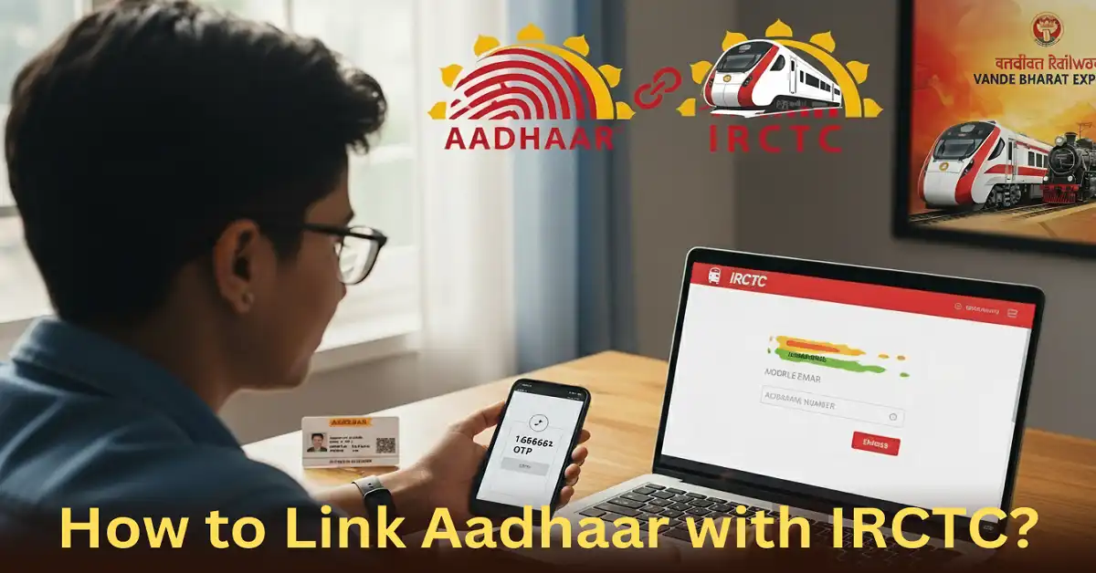 How to Authenticate Your IRCTC Profile with Aadhaar